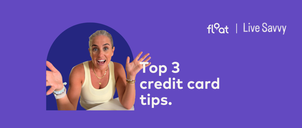 3 Top Credit Card Tips You Need To Know - Float